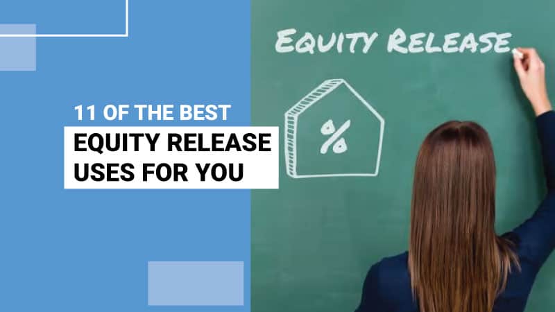 Equity Release Uses: What Can You Use Equity Release for 2024?